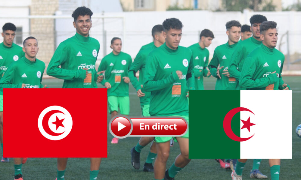 Tunisie-Algérie / UNAF U20 : Voir le match en Direct (Live) - streaming