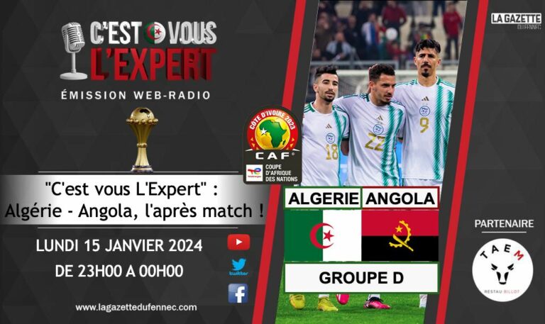"C'est vous L'Expert" : Algérie-Angola, l'après match
