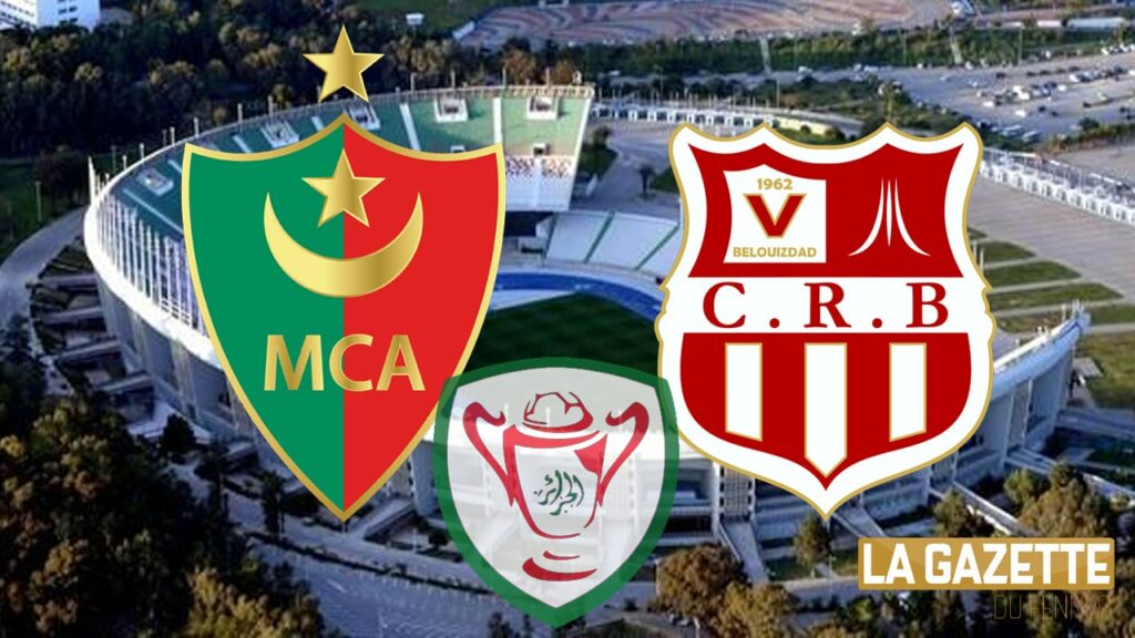 Coupe d'Algérie : MCA-CRB, la date de la finale fixée