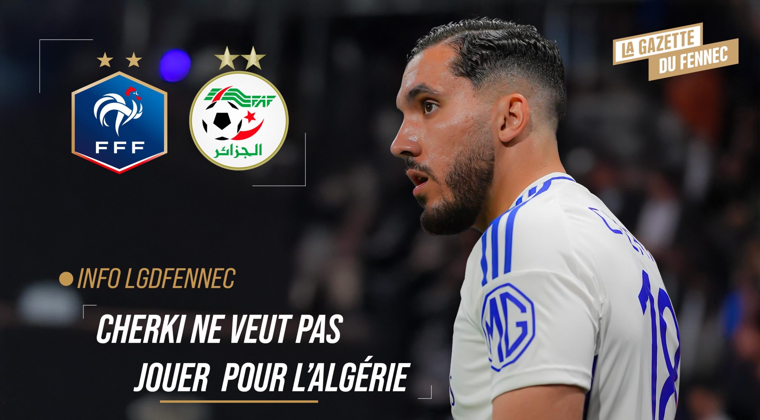 Cherki ne prévoit pas de jouer avec l'Algérie dans l'immédiat